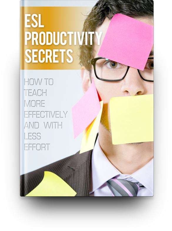 ESL Productivity Secrets: How to Teach More Effectively and with Less ...
